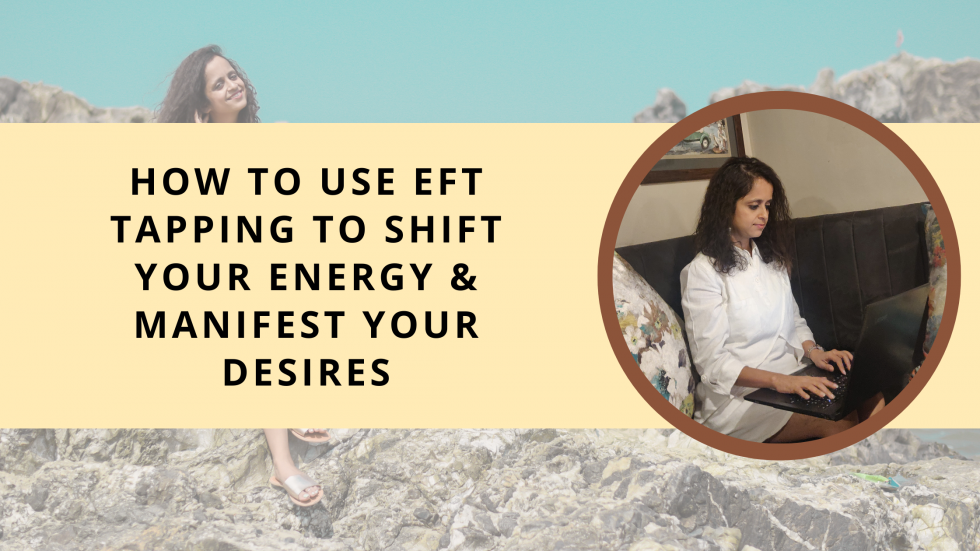 EFT Tapping & Shift Your Energy & Manifest Your Desires With It