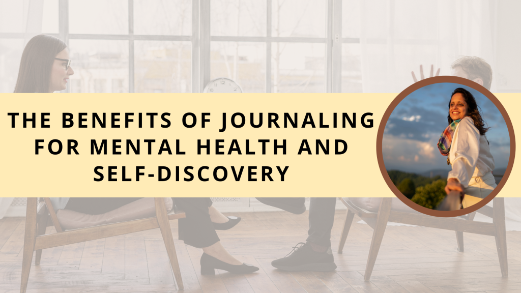 The Benefits of Journaling for Mental Health and Self-Discovery